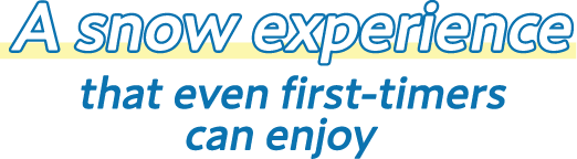 A 1-day snow experience｜TOKYU RESORTS ＆ STAYS